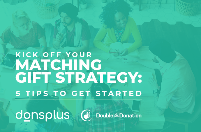Kick Off Your Matching Gift Strategy: 5 Tips to Get Started | Double blog